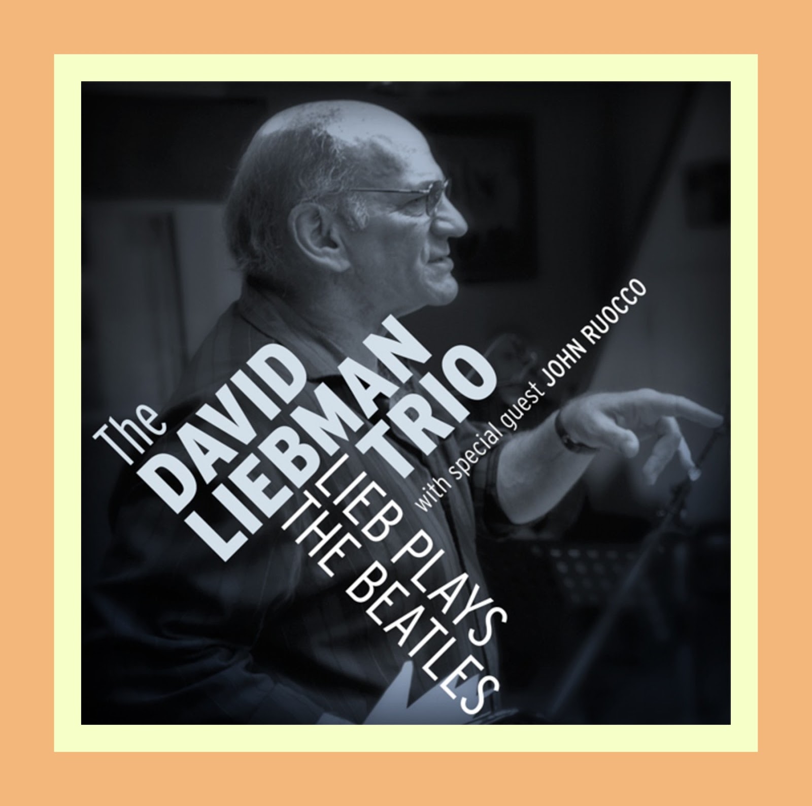 JazzProfiles: David Liebman: Lieb Plays The Beatles