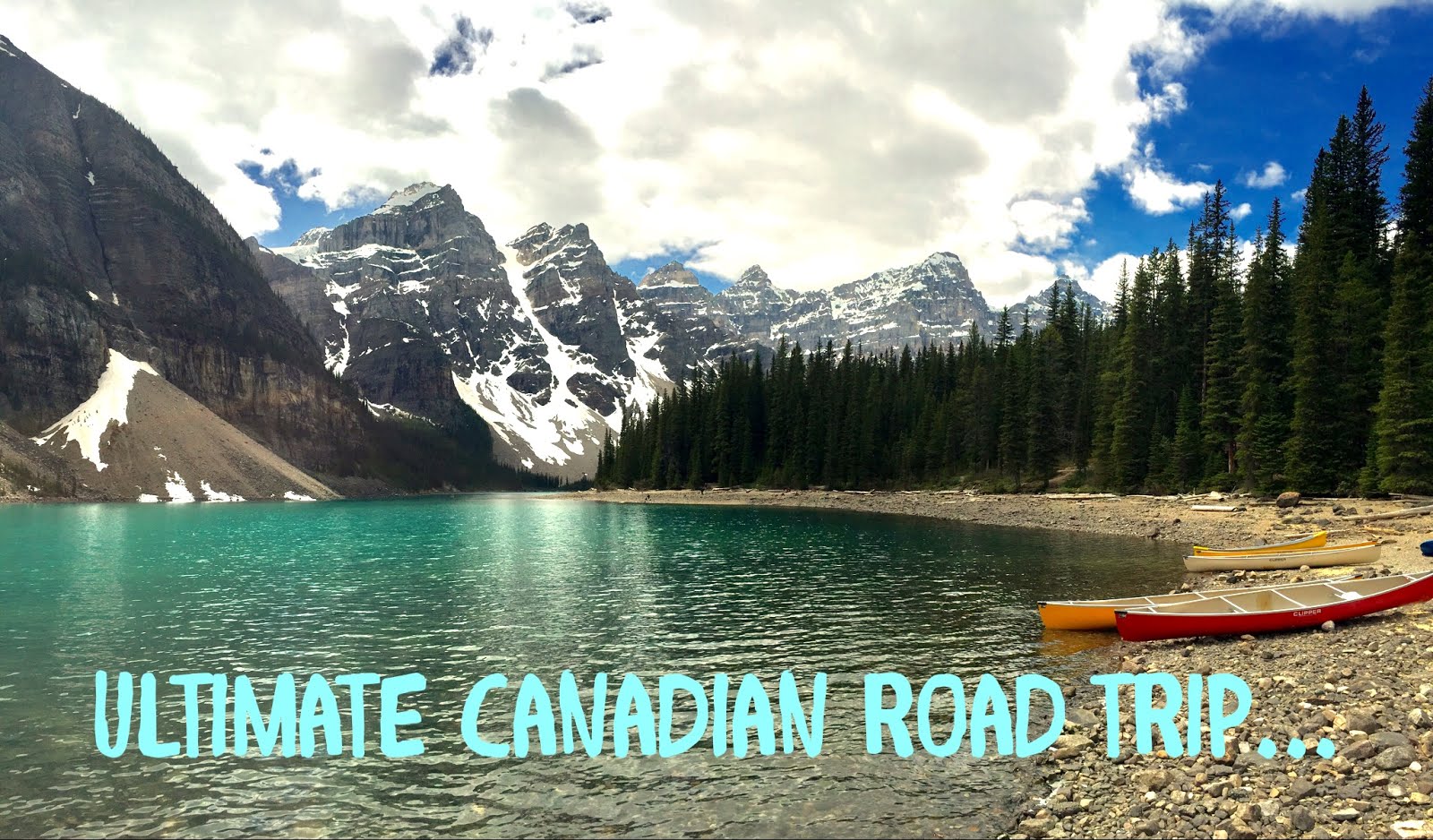 Ultimate Canadian Road Trip... Banff and Jasper National Parks
