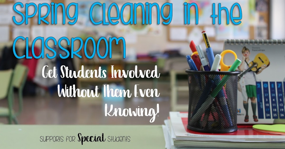 Getting Students Involved in Spring Cleaning the Classroom (without ...