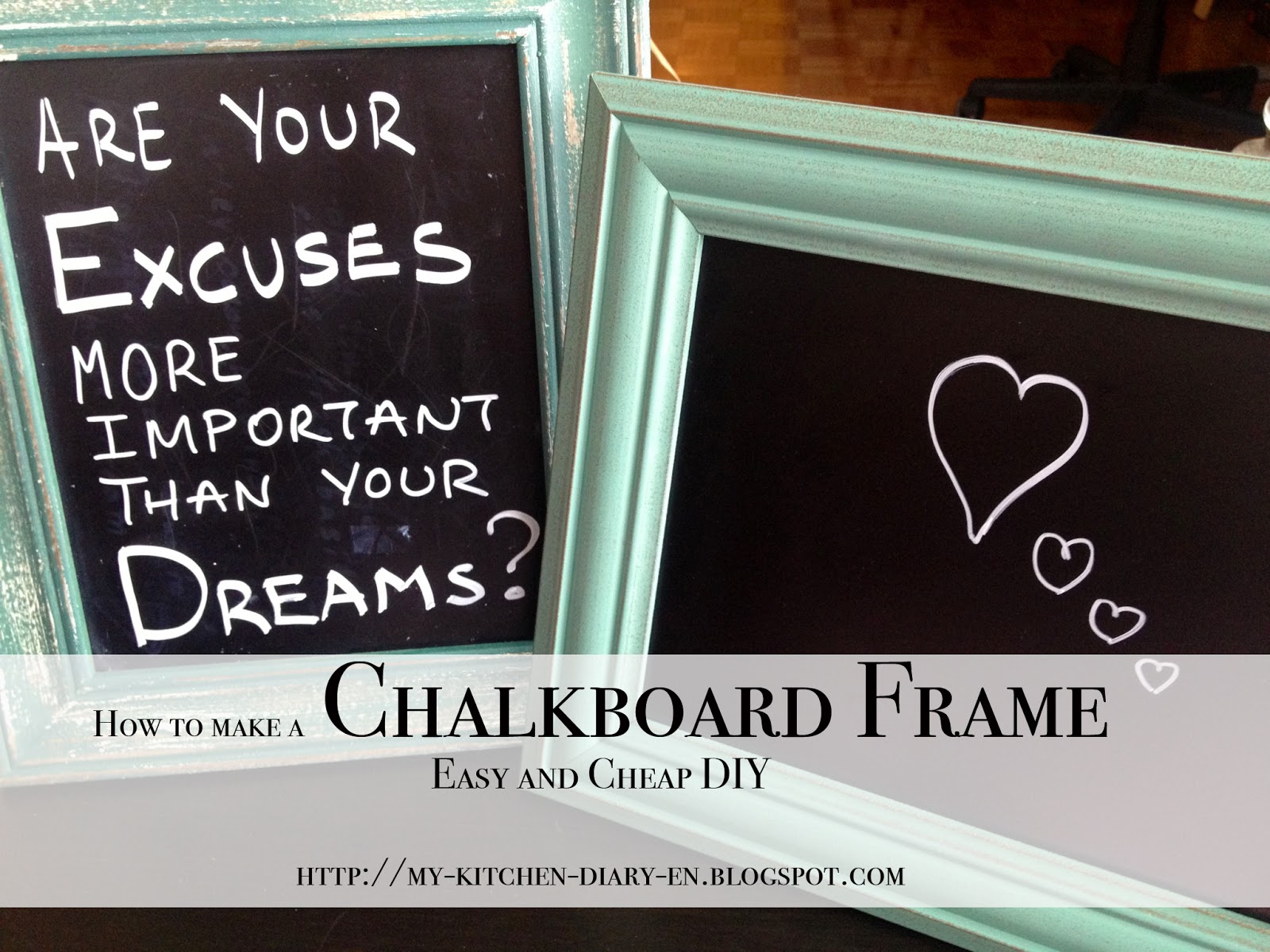 My Kitchen Diary: Chalkboard Frame (DIY)