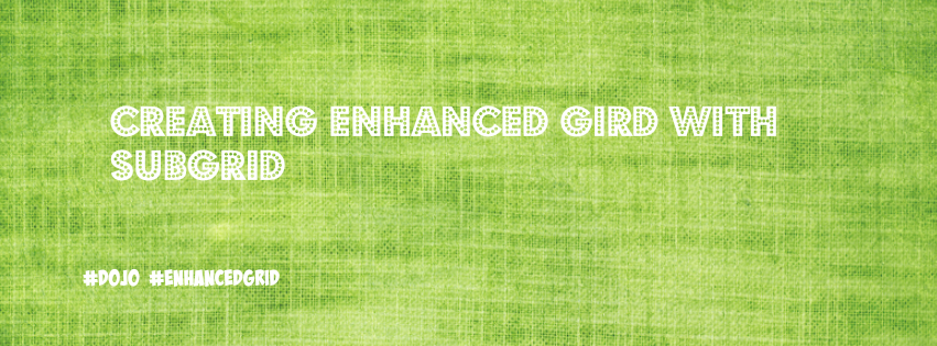 Making A Subgrid Inside A Enhanced Grid Using Dojo