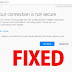 [FIXED] “YOUR CONNECTION IS NOT SECURE” Mozilla Firefox Browser Error