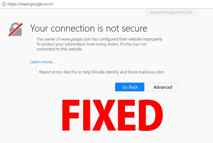 [FIXED] “YOUR CONNECTION IS NOT SECURE” Mozilla Firefox Browser Error