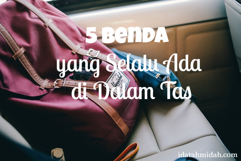 5 Benda yang Selalu Ada di Dalam Tas | Cerita Ida