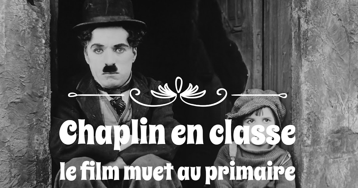 École et bricoles: Chaplin en classe: le film muet au primaire