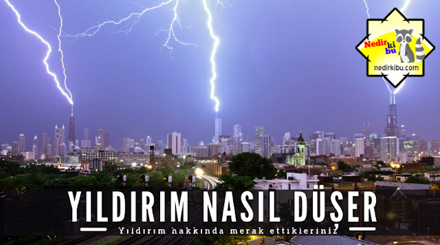 Yıldırım Nedir? Yıldırım Nasıl Düşer?
