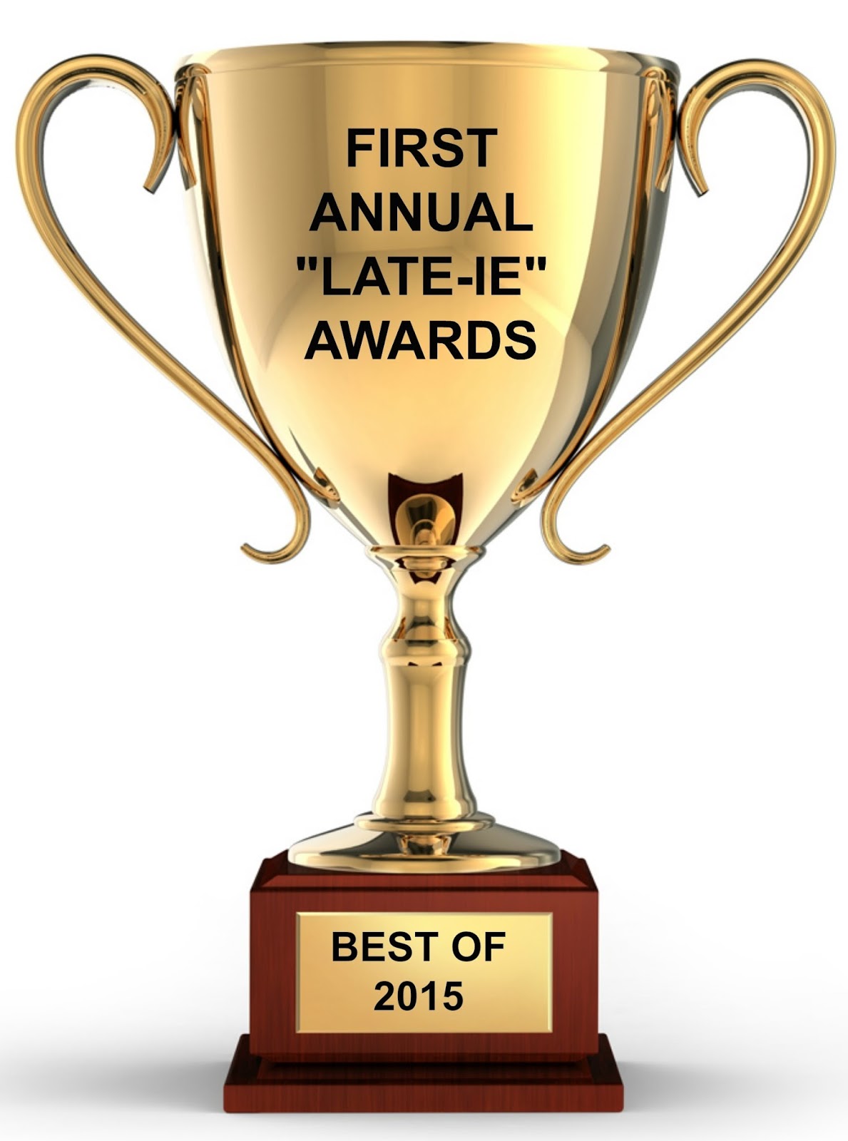 Late To The Table...: Obligatory End of 2015 Post Part II: The “Late ...