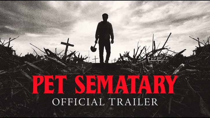 MOVIES: Pet Sematary (2019) - Official Trailer + Promotional Poster