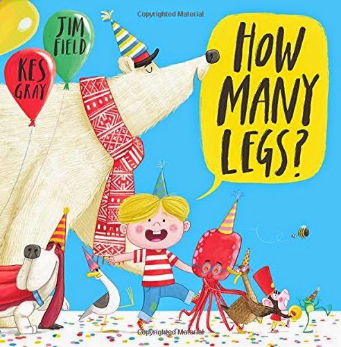 How Many Legs? By Kes Gray and Jim Field (Hodder Children's Books)