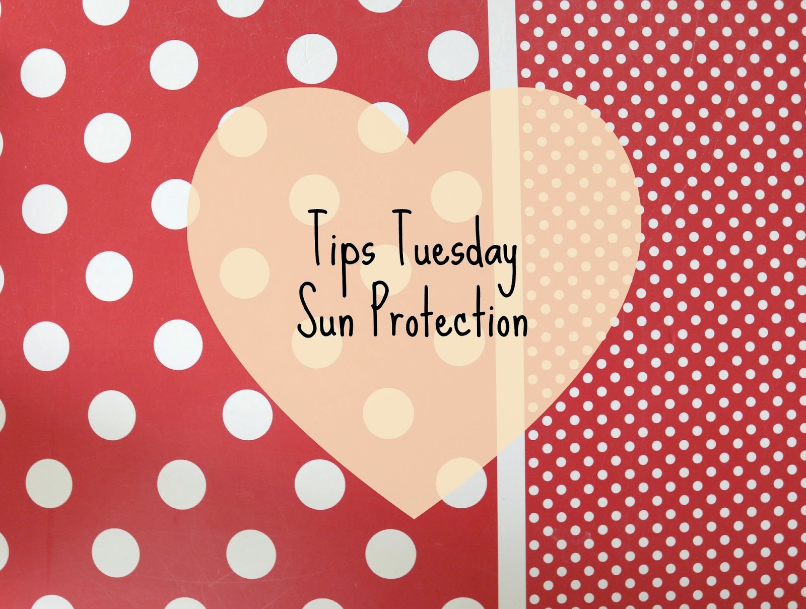 Tips Tuesday 'Sun Protection' | Danriw