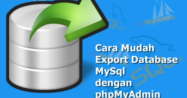 Cara Mudah Export Database MySql dengan phpMyAdmin - Berita Bola