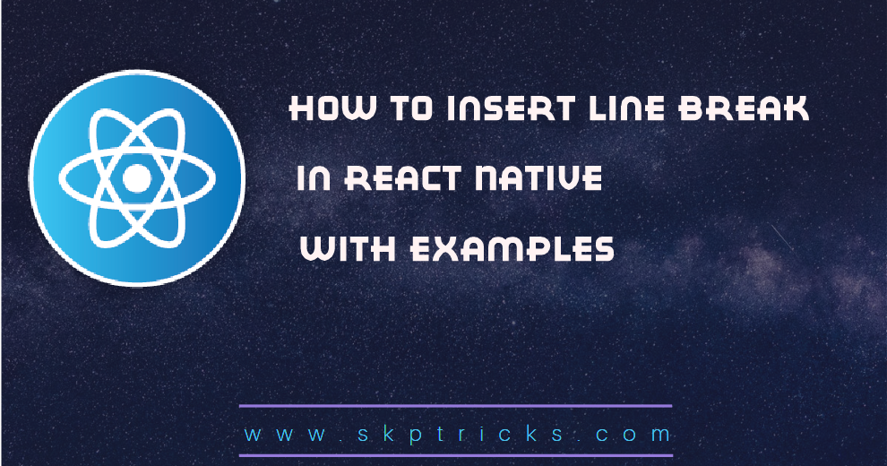 How to insert line break in React Native | SKPTRICKS How to insert line break in React Native | SKPTRICKS