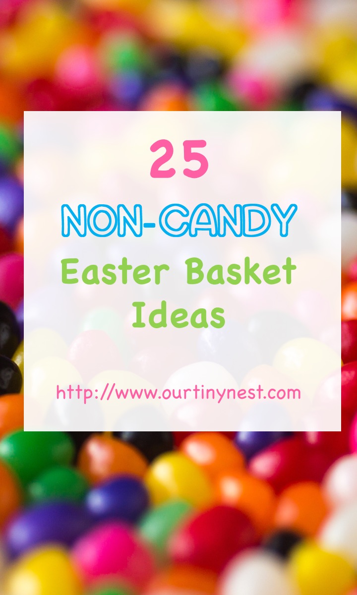 25 Non-Candy Easter Basket Ideas - Our Tiny Nest