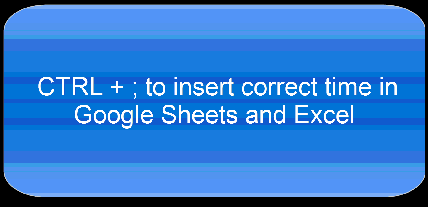 Time to Talk Tech : Insert exact date in Google Sheets or Excel