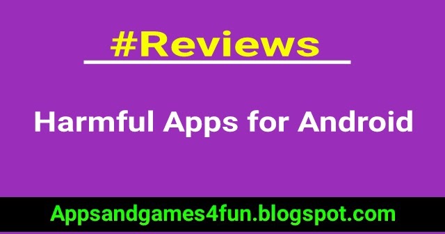 Harmful apps for android - Tech Helper