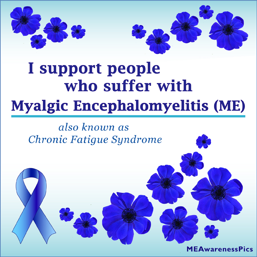 ME Awareness: Words and Pictures: I support people who suffer with ME ...
