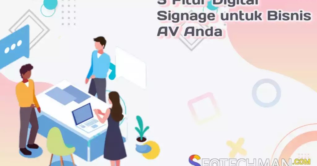5 Fitur Digital Signage yang Perlu Anda Kembangkan dalam Bisnis ...