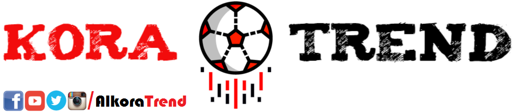 Kora Trend - كورة ترند تابع الأخبار الرياضية - يلا كورة - يلا شوت - شاهد المباريات بث مباشر