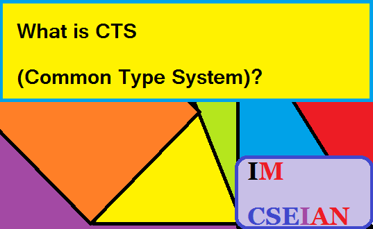 .NET Interview Questions :: What is CTS (Common Type System)?