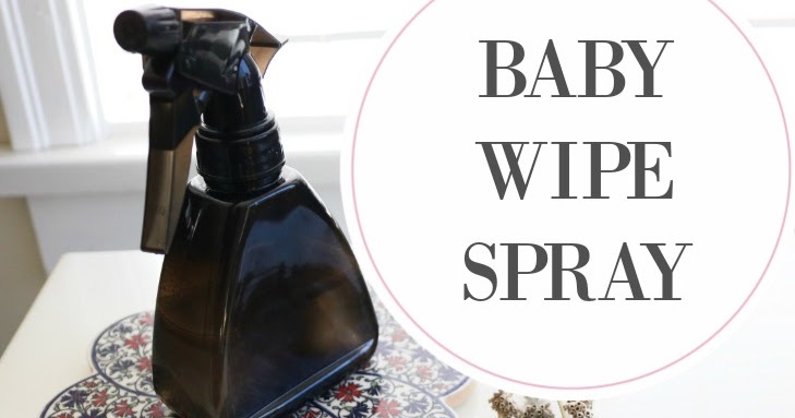 DIY Baby Wipe Spray - The Universal Mama