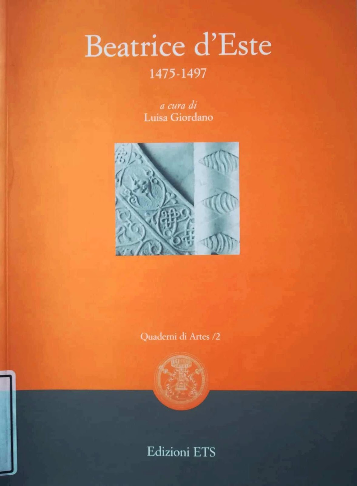 Biblioteca del Seminario di Ferrara: Beatrice d'Este 1475-1497