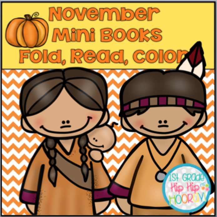 1st Grade Hip Hip Hooray!: November Mini Books...Print, Fold, Read, Color
