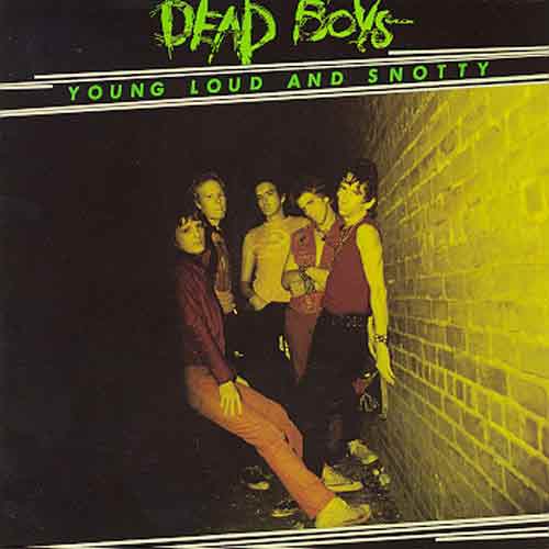 Music is my Radar:: The Dead Boys-Young Loud and Snotty Review