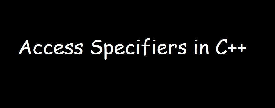 Semicolon Programming: Access Specifiers in C++ Semicolon Programming: Access Specifiers in C++
