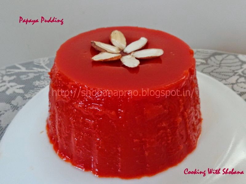 Cooking With Shobana : PAPAYA PUDDING