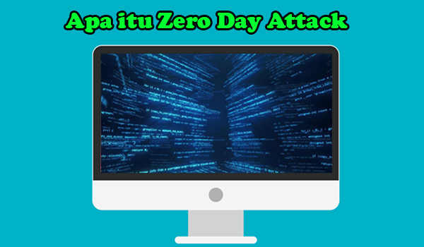 Apa itu Zero Day Attack