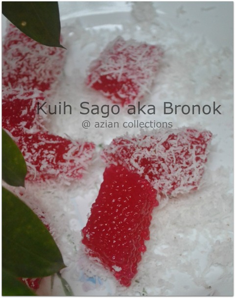 Azian Collections: Kuih Sago aka Bronok