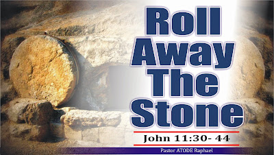 GOSPEL APOSTOLIC CHURCH. IKEJA-PARISH: ROLL AWAY THE STONE