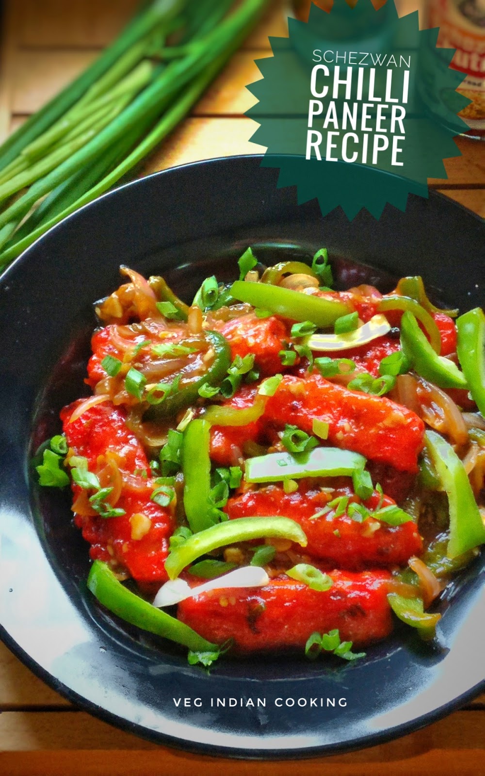 Veg Indian Cooking: Restaurant Style Schezwan Chilli Paneer