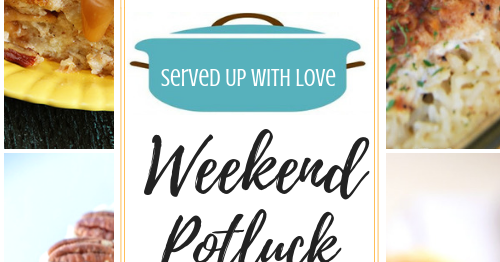 Served Up With Love: No Peek Chicken at Weekend Potluck #373
