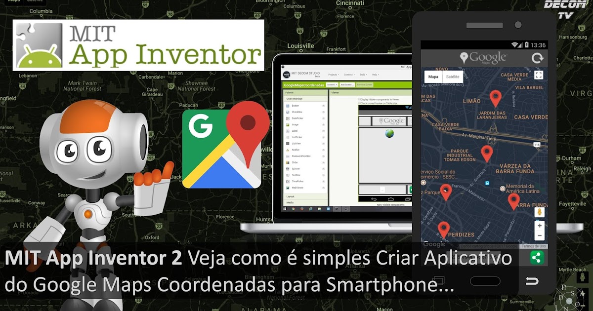 MIT APP INVENTOR 2 VEJA COMO É SIMPLES CRIAR APLICATIVO DO GOOGLE MAPS ...