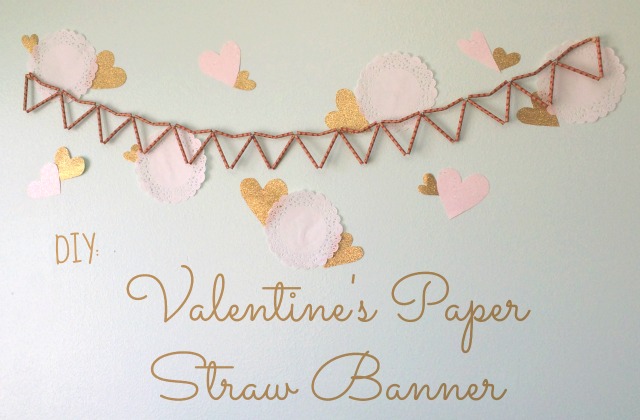 All Paths Lead to Wonderland: DIY Valentine's Paper Straw Banner