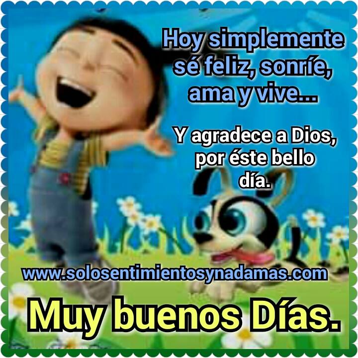 Hoy simplemente sé feliz... - Solo sentimientos y nada mas