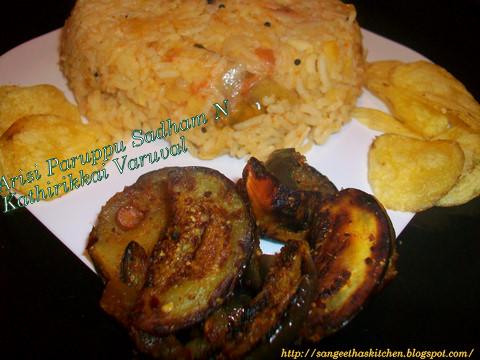 Spicy Treats: Arisi Paruppu Sadham N Kathirikkai Varuval