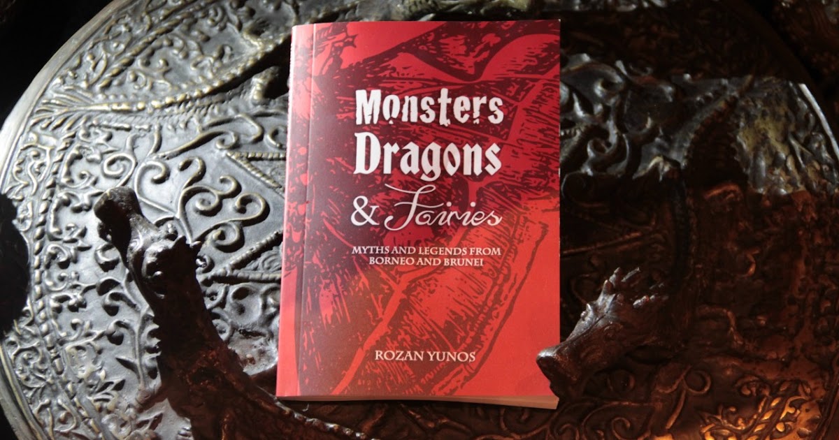 Monsters, Dragons and Fairies: Myths and Legends from Borneo and Brunei