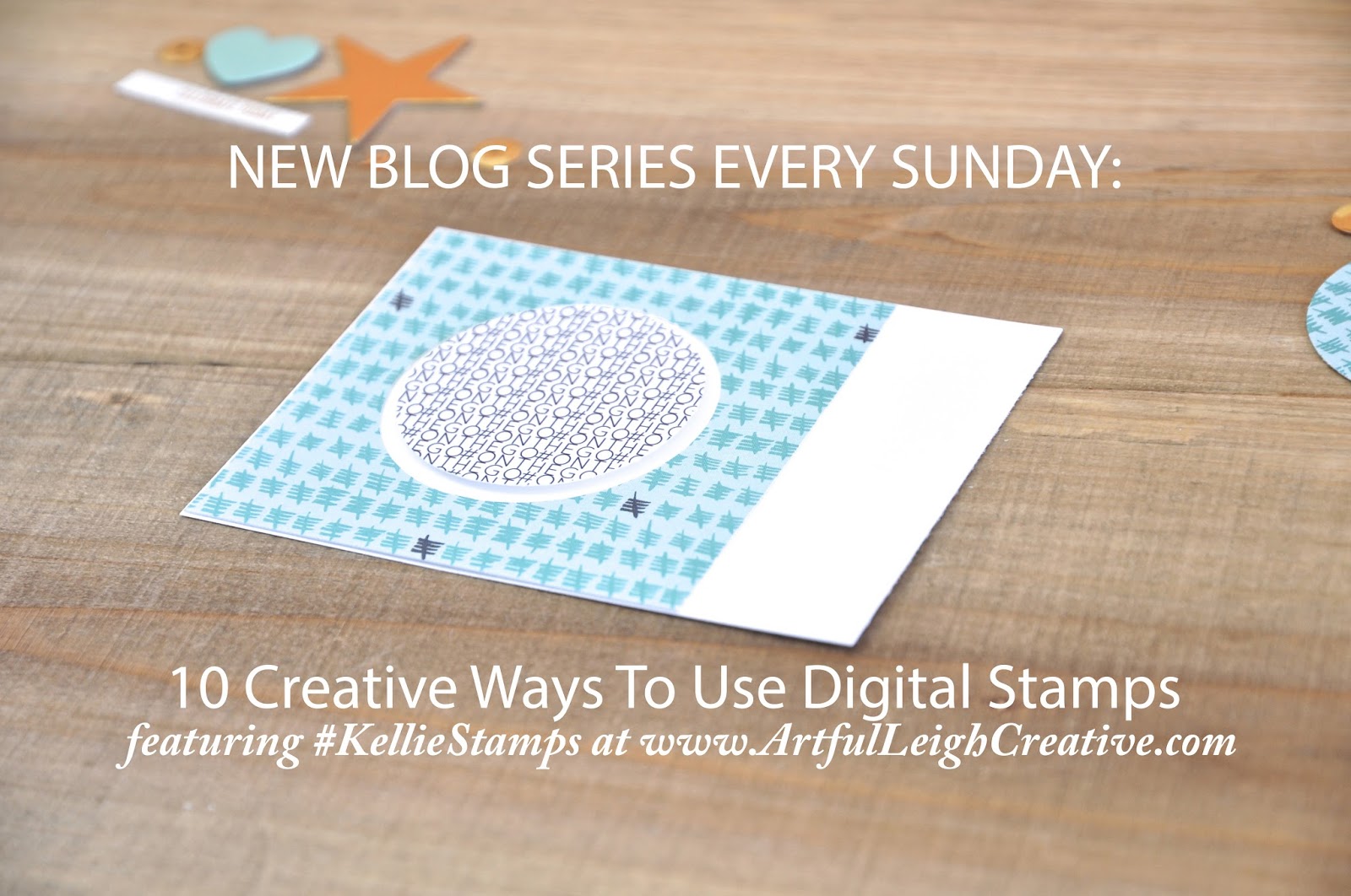 ARTFUL LEIGH: Ten Creative Ways To Use Digital Stamps: Idea Six and ...