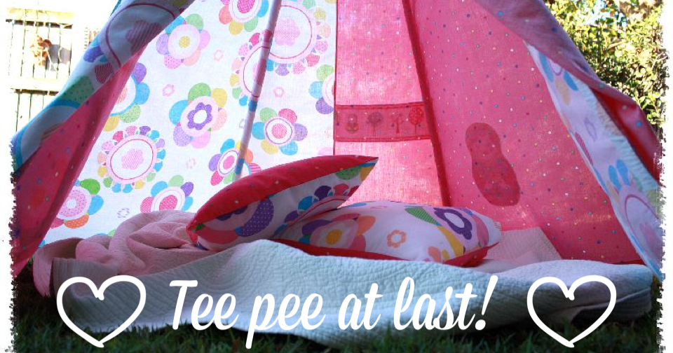 How to make a tee pee ... finally. | Libby's Lifestyle.
