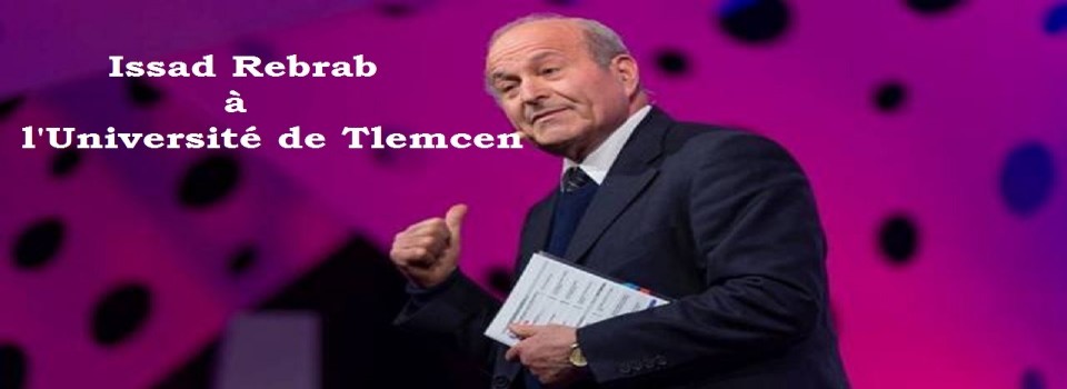 Tlemcen : M. Issad Rebrab Président du Groupe Cevital à l'Université ...