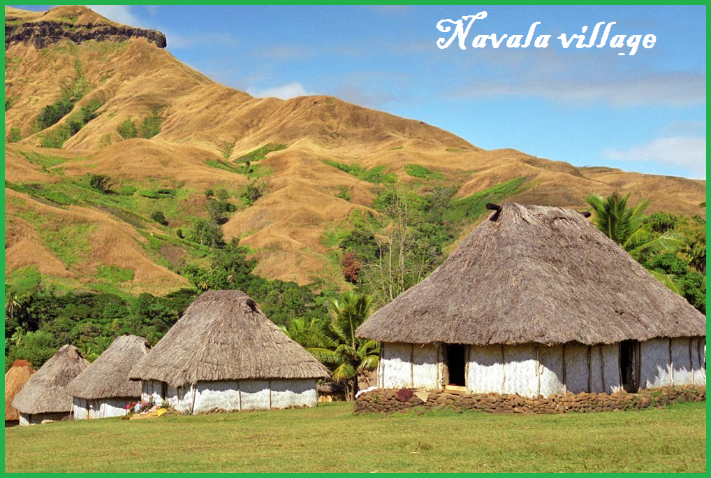 Navala Village - Fiji Islands | Photos - Raja Alam Indah