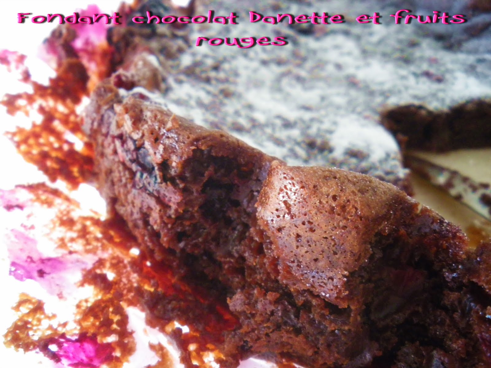GATEAU GAGA - Love cakes: Fondant chocolat Danette et fruits rouges