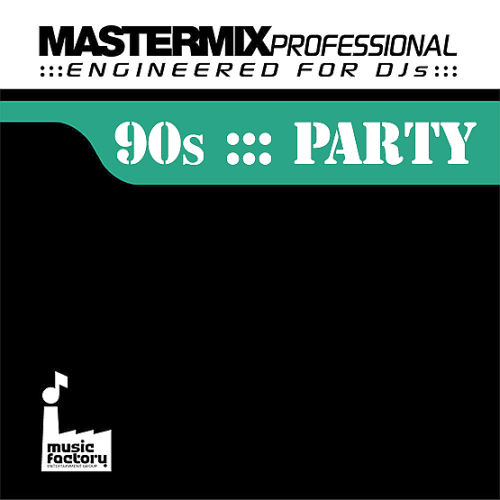 Mastermix Professional - Disc 04 90s, Disc 05 Party (Music Factory ...