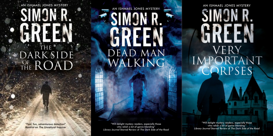 Fang-tastic Fiction: Simon R. Green: ISHMAEL JONES MYSTERIES