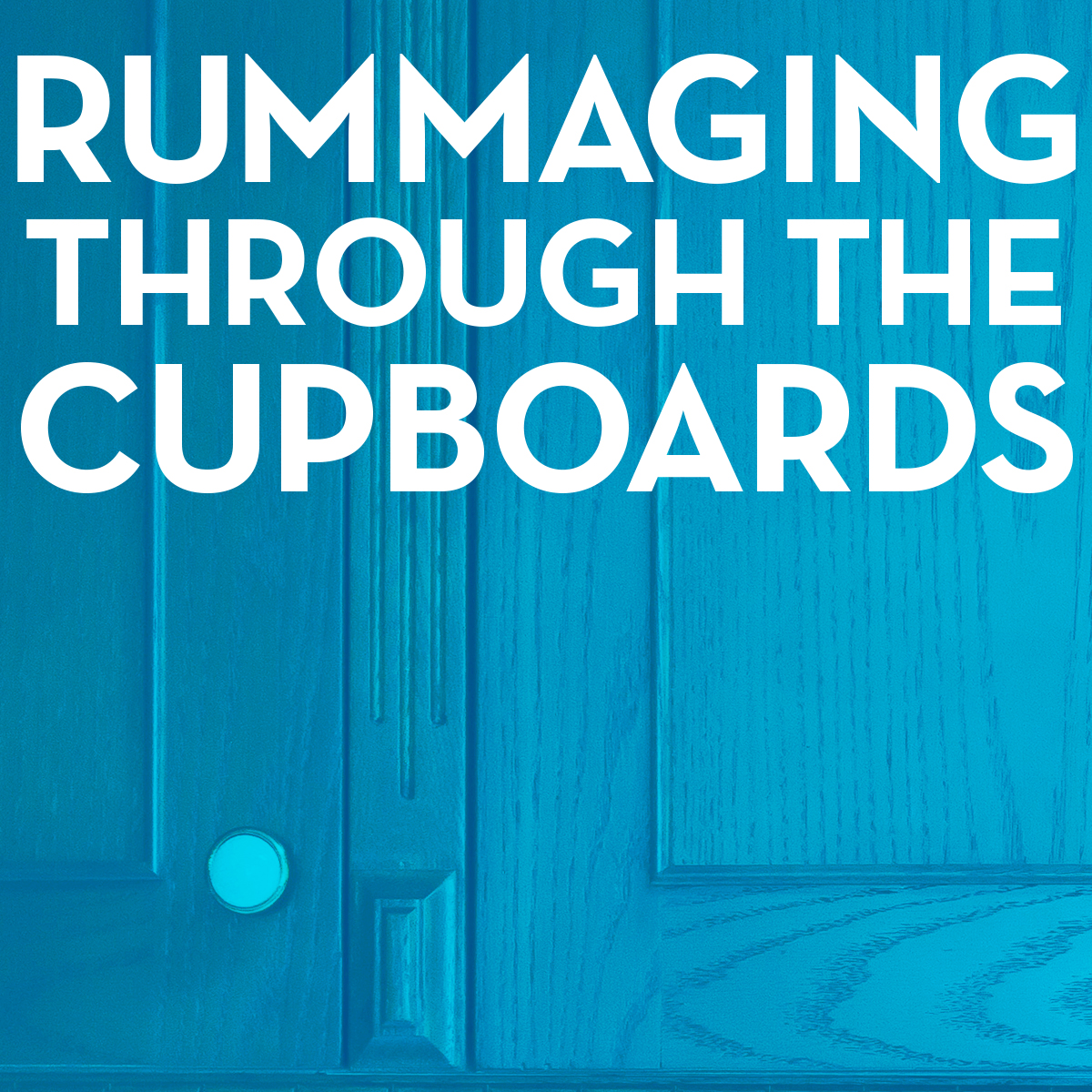 Rummaging through the Cupboards