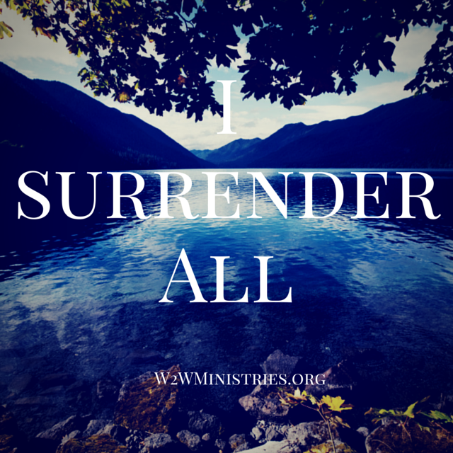 Woman to Woman: I Surrender All