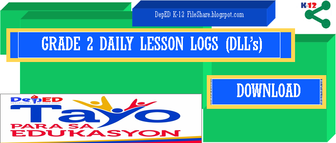LATEST UPDATE! GRADE 2 DAILY LESSON LOGS (DLL) - DepED K-12 File Share