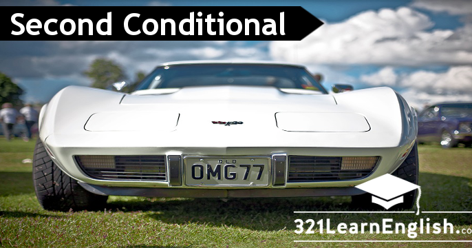 321 Learn English.com: Grammar: Second Conditional (Level: B1) 321 Learn English.com: Grammar: Second Conditional (Level: B1)